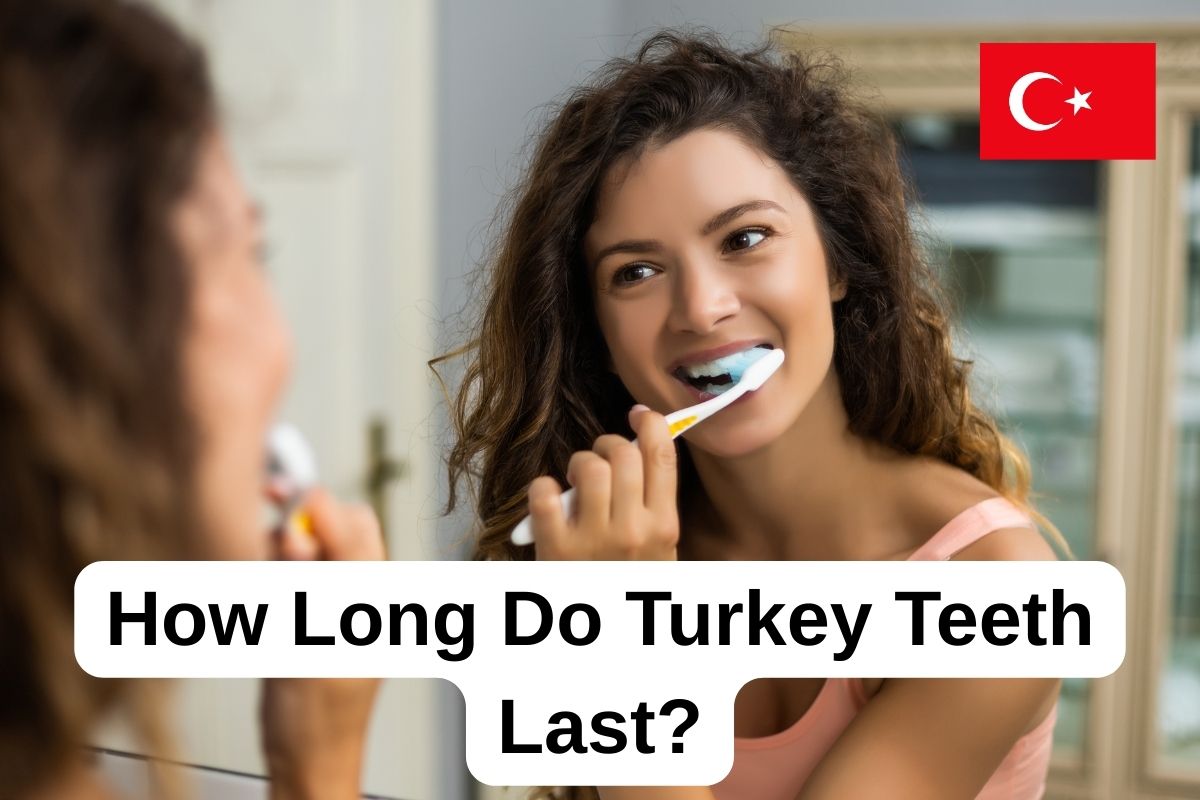 How Long Do Turkey Teeth Last? - Denthub